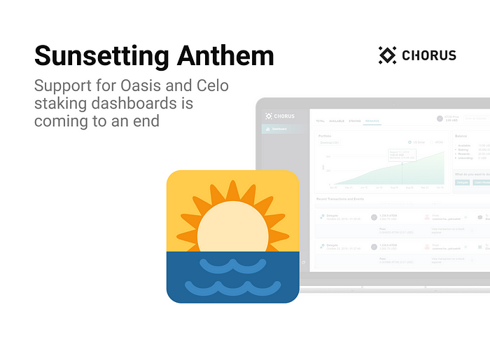 Sunsetting Anthem Dashboard. Anthem, a dashboard to manage your Celo… | by Rishi Sidhu | Chorus One