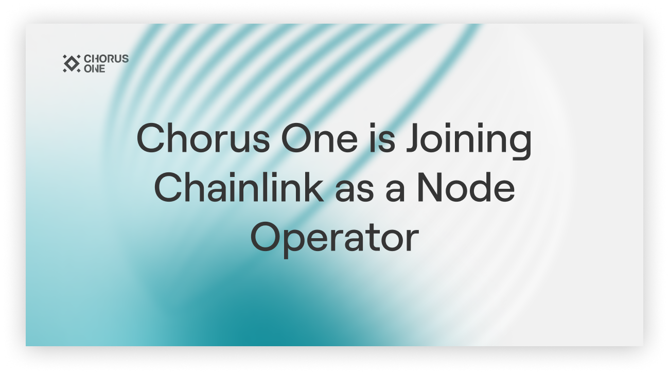 Chorus One is Joining Chainlink as a Node Operator | by Chorus One | Chorus One