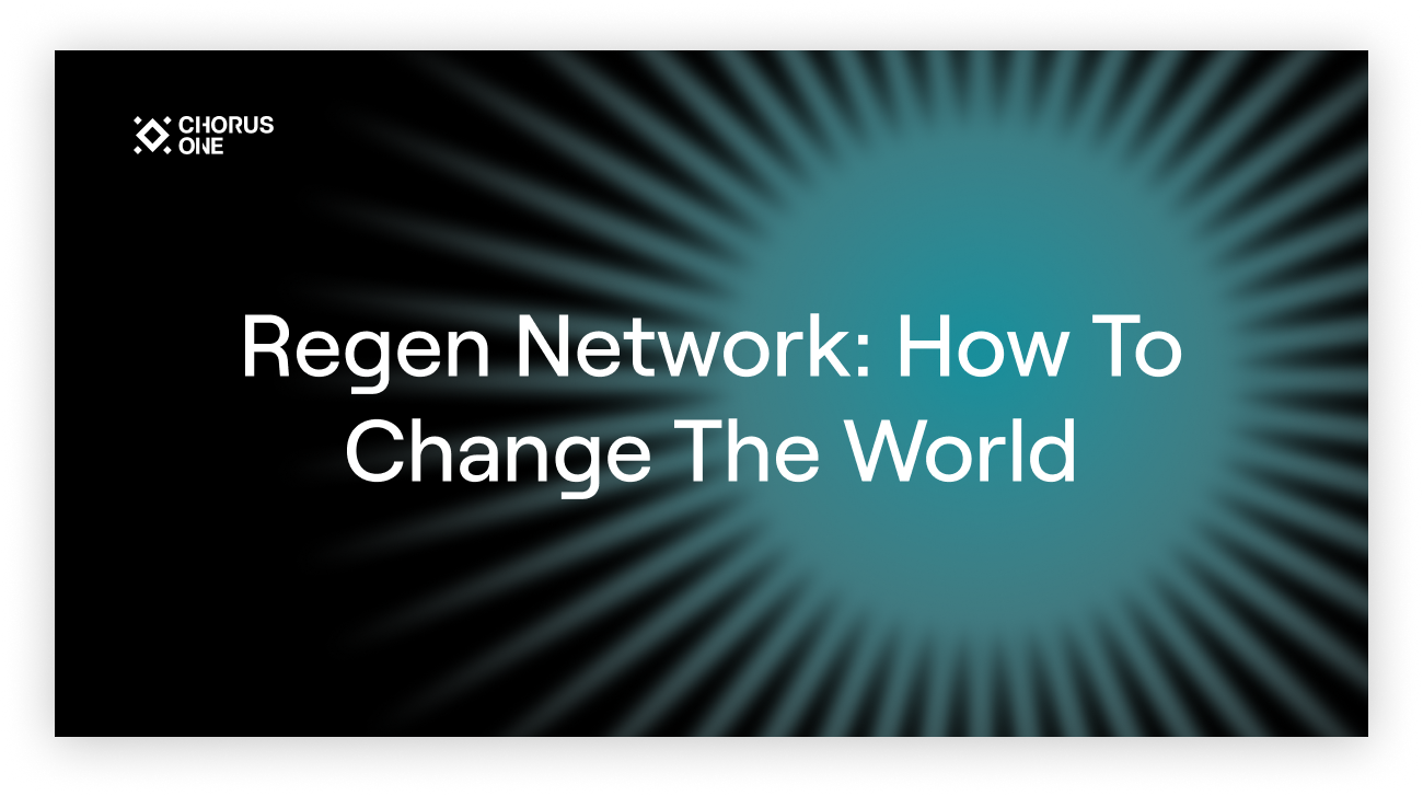 Regen Network: How To Change The World | by Brendan Dillon | Chorus One