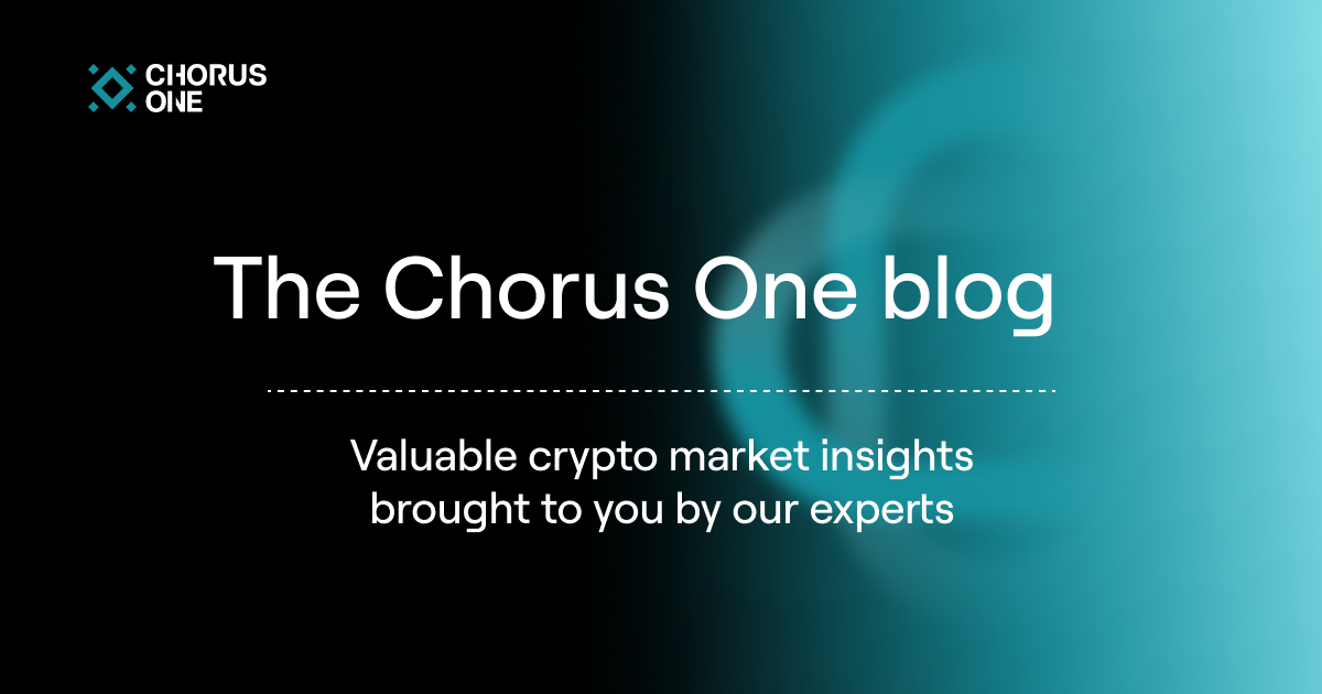 Chorus One Blog | The latest from the staking industry