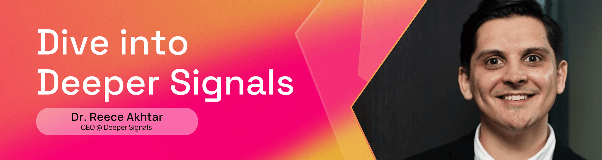Deeper Signals | Webinar | Dive into Deeper Signals