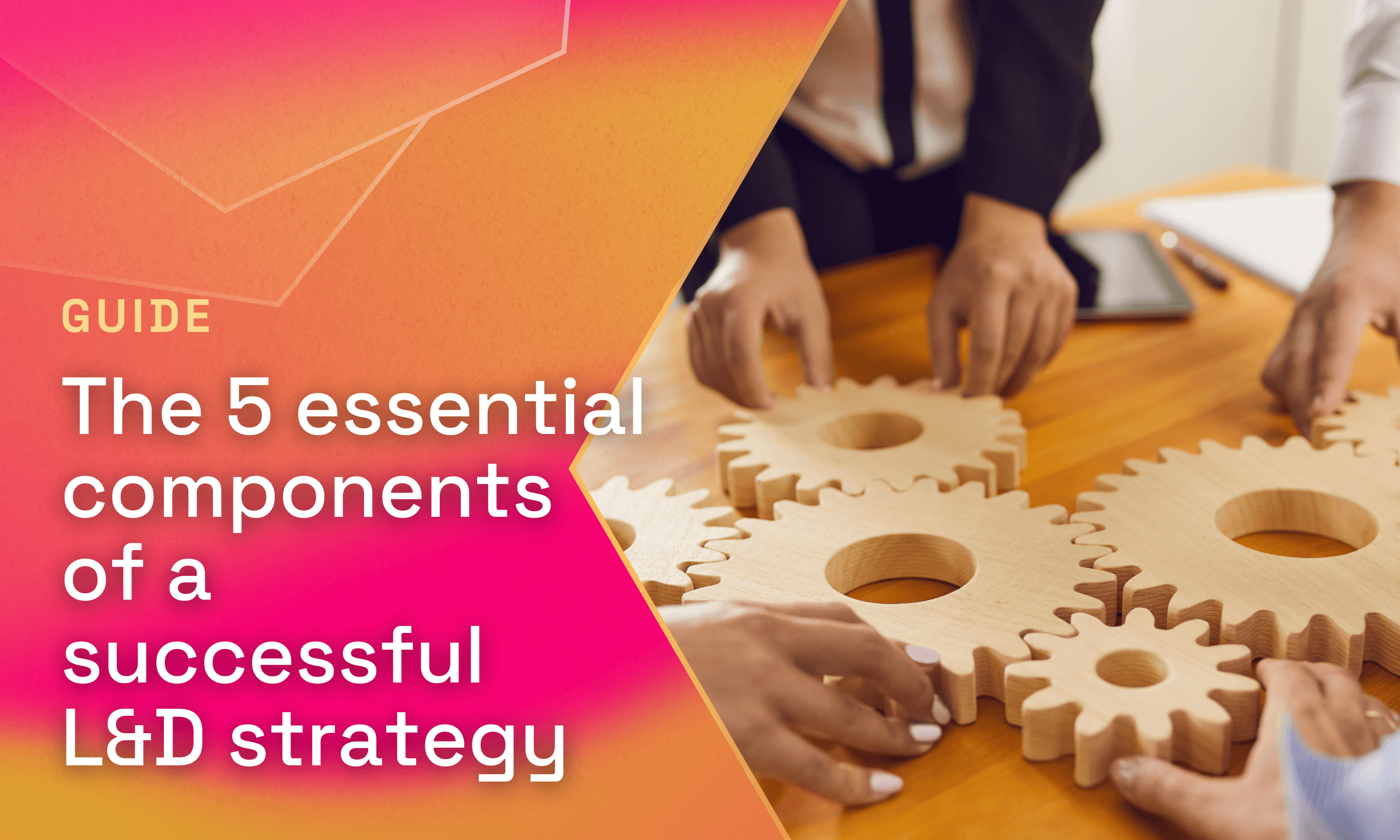 Deeper Signals | The 5 essential components of a successful L&D strategy