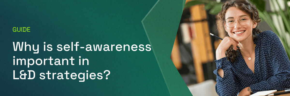 Deeper Signals | Why is self-awareness important in L&D strategies?