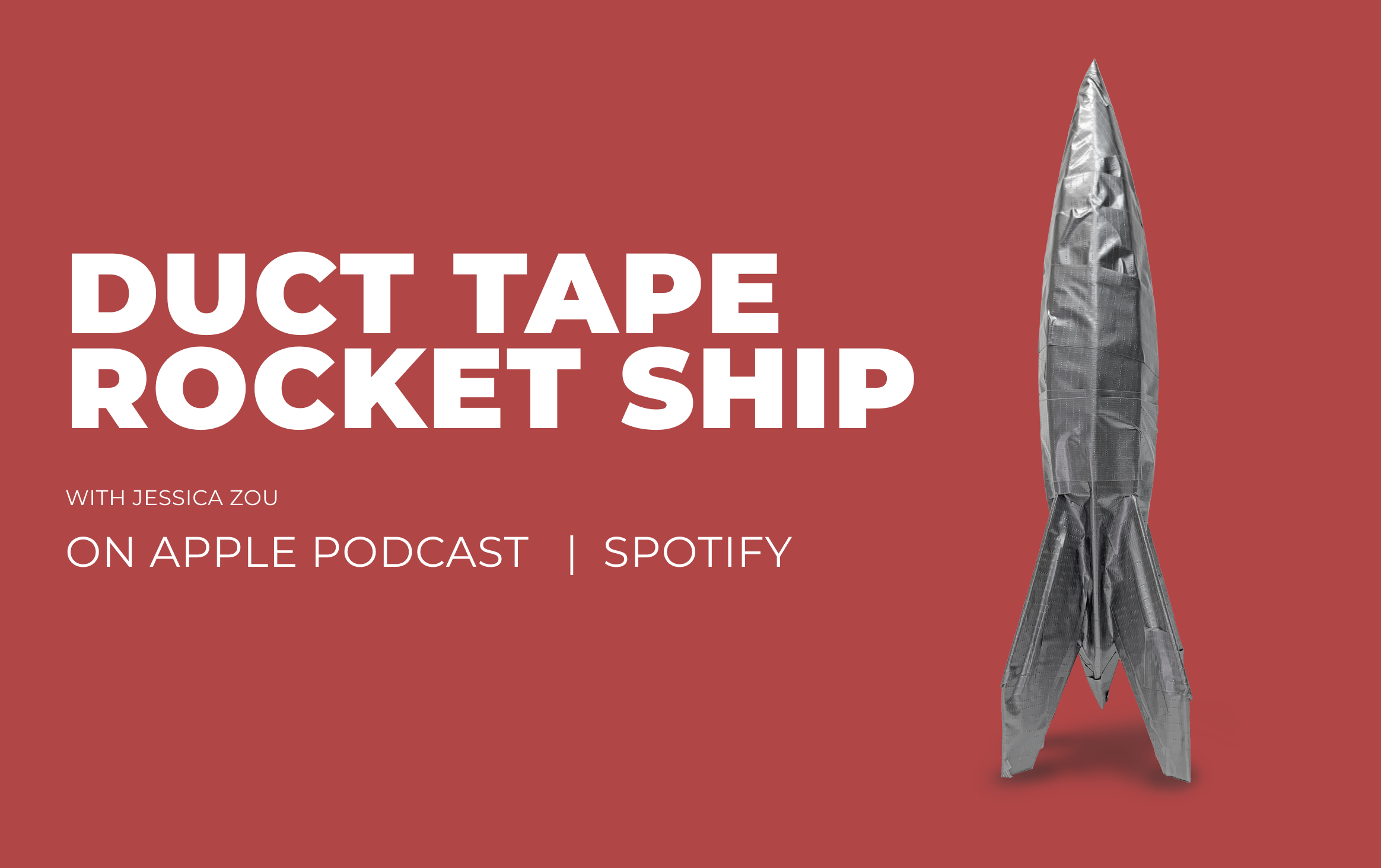 The Duct Tape Rocket Ship Podcast - Jessica Zou