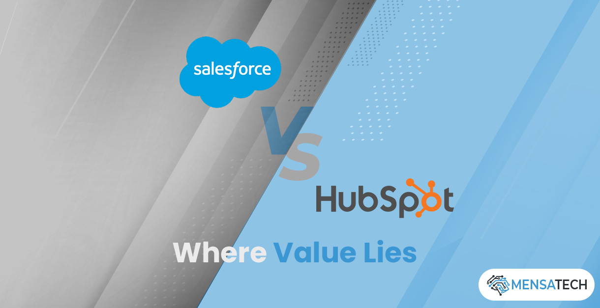 Mensatech | Salesforce vs Hubspot. Where Value Lies