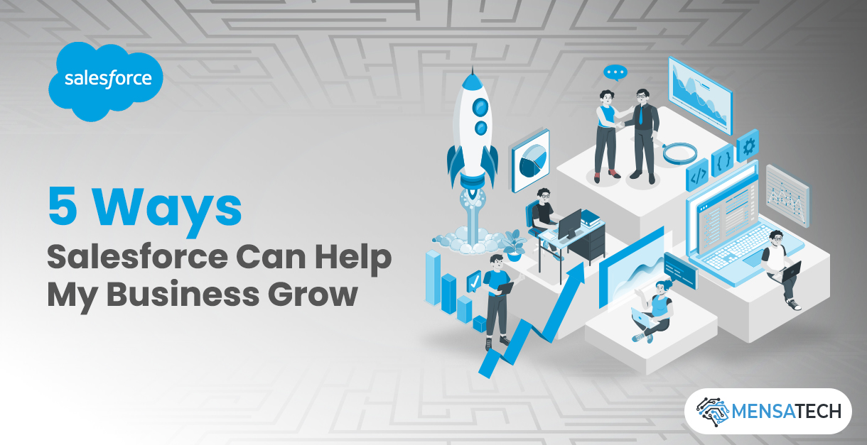 Mensatech | 5 Ways Salesforce Can Help My Business Grow