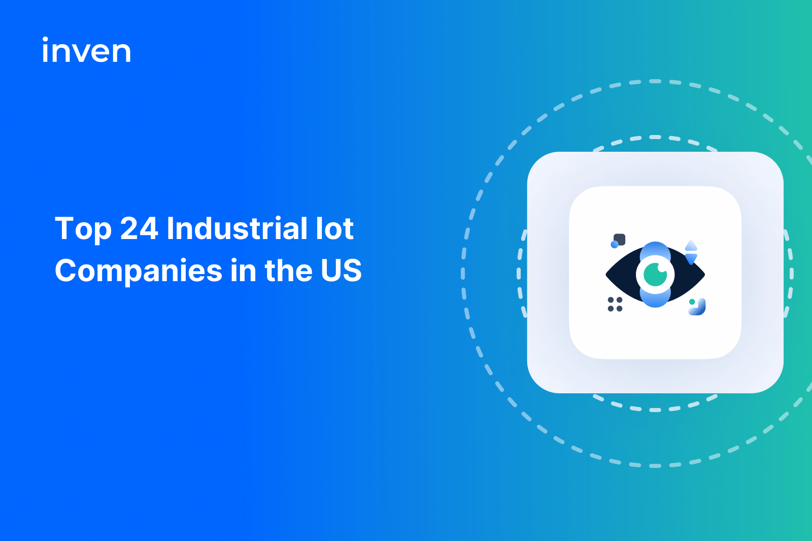 Top 24 Industrial IoT Companies Revolutionizing US Industries