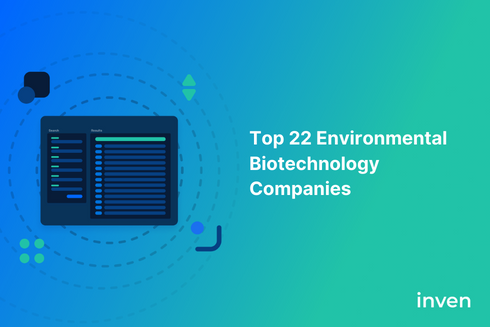 Top 22 Pioneering Environmental Biotechnology Companies