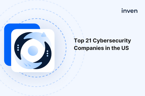 Top 21 Cybersecurity Companies Safeguarding the US