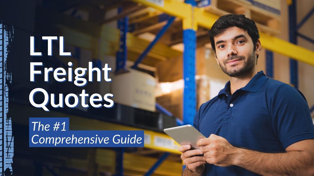 #1 Comprehensive Guide To LTL Freight Quotes