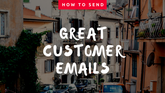 How to Send Great Customer Emails that Grow Your Business | Peek Pro