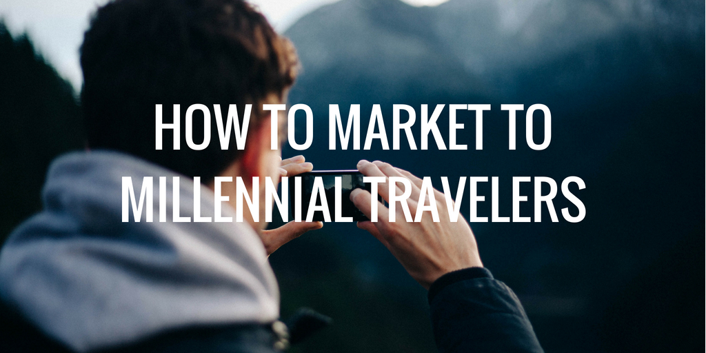How to Market to Millennial Travelers: 7 Tips for Tour and Activity ...