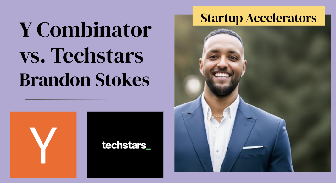 Y Combinator vs. Techstars with Brandon Stokes