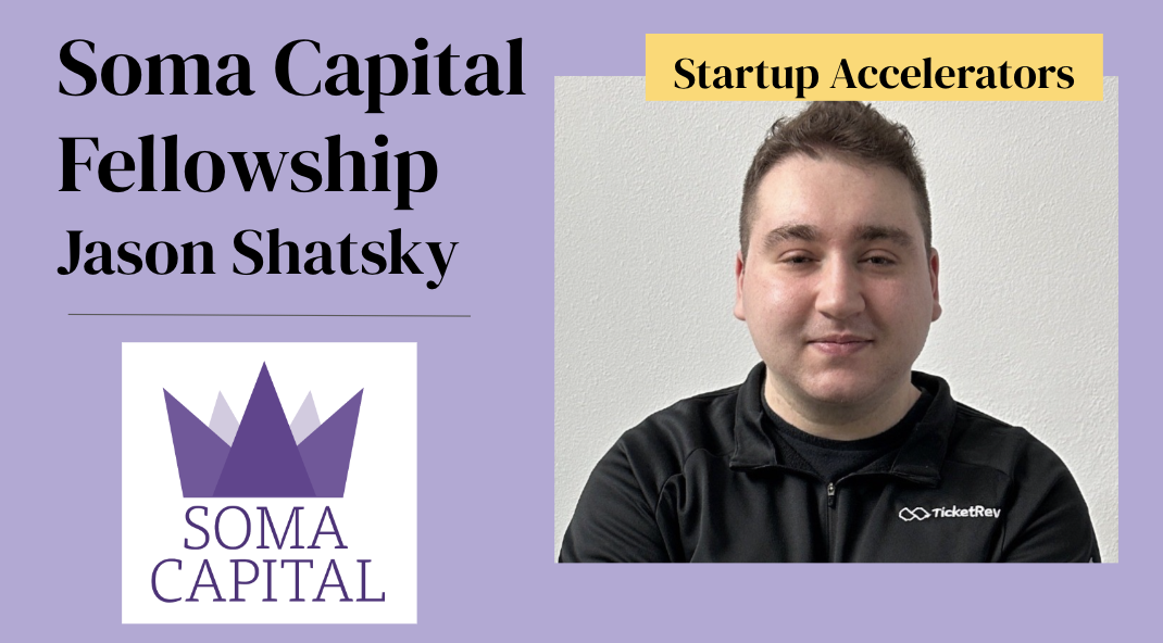 Jason Shatsky on the Soma Capital Fellowship