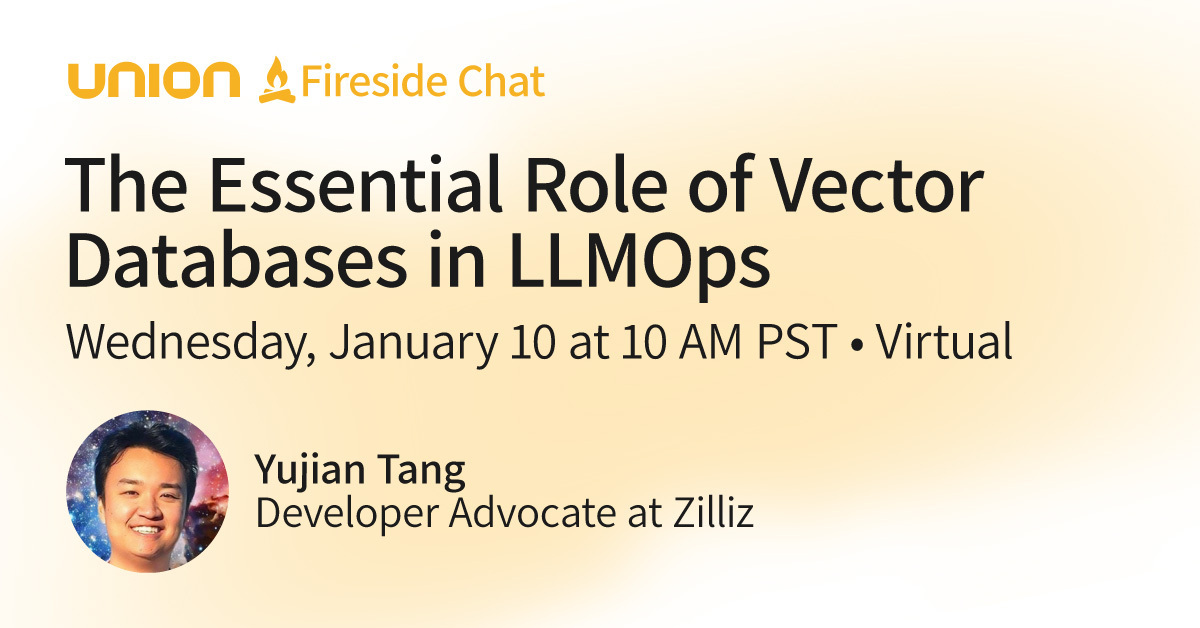 The Essential Role of Vector Databases in LLMOps | Yujian Tang at Zilliz • Union.ai