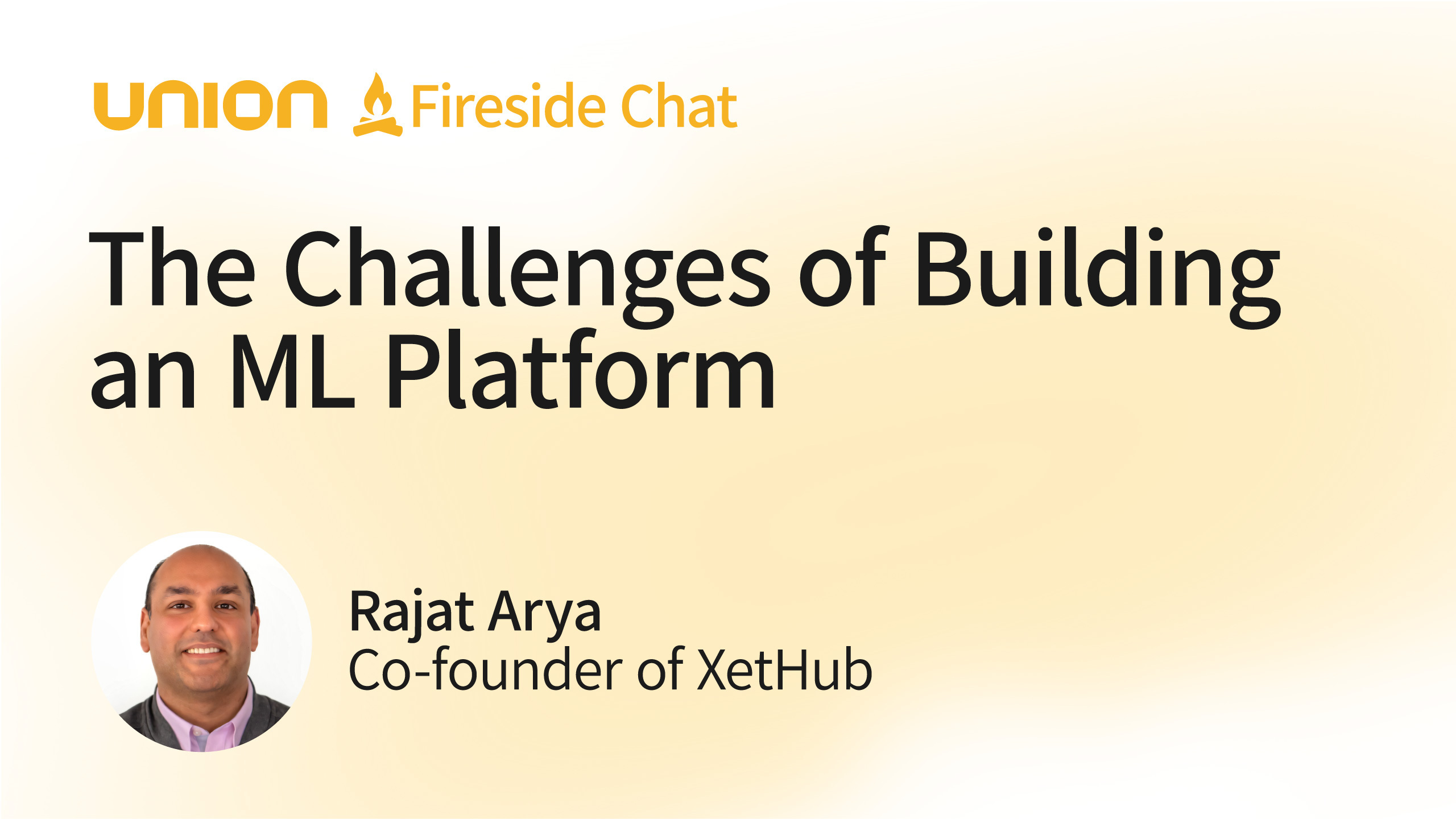 The Challenges of Building an ML Platform | Rajat Arya - XetHub Co-founder • Union.ai