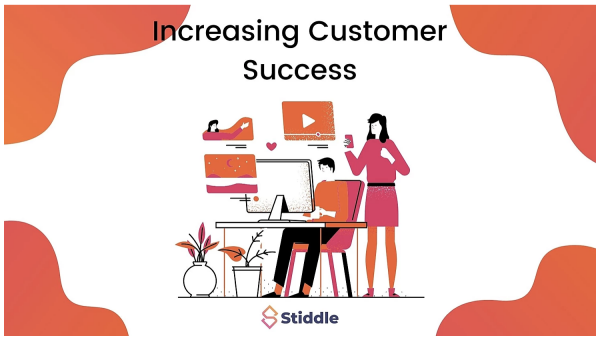 Ways to Increase Customer Success [Best Methods] | Stiddle Blog | The ...