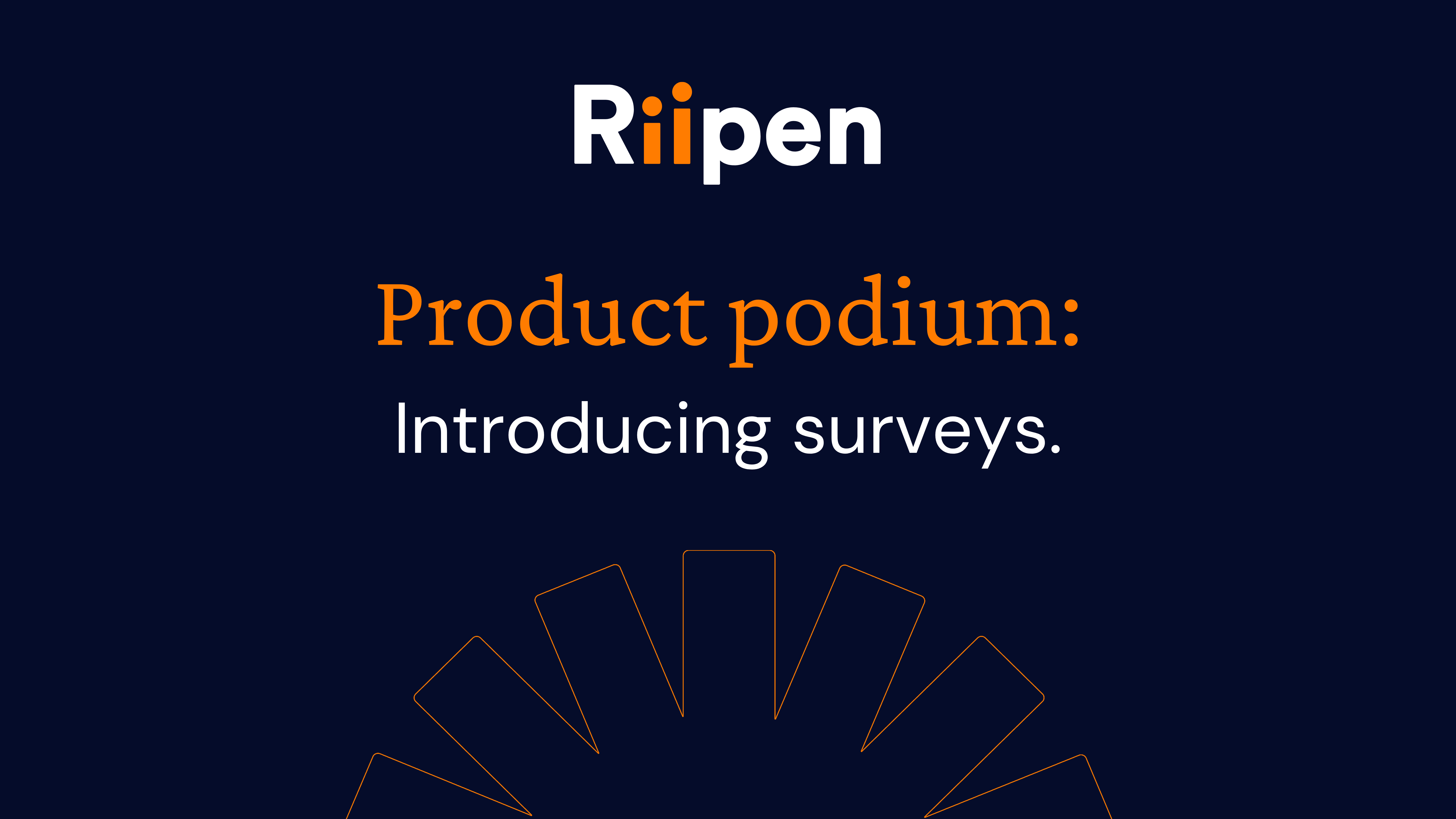 Product podium: Introducing surveys. | Riipen