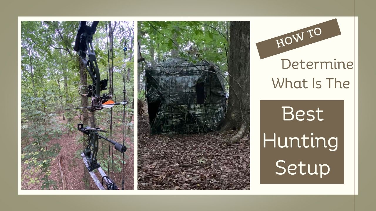 How To Determine What Is The Best Hunting Setup - Review This Thing