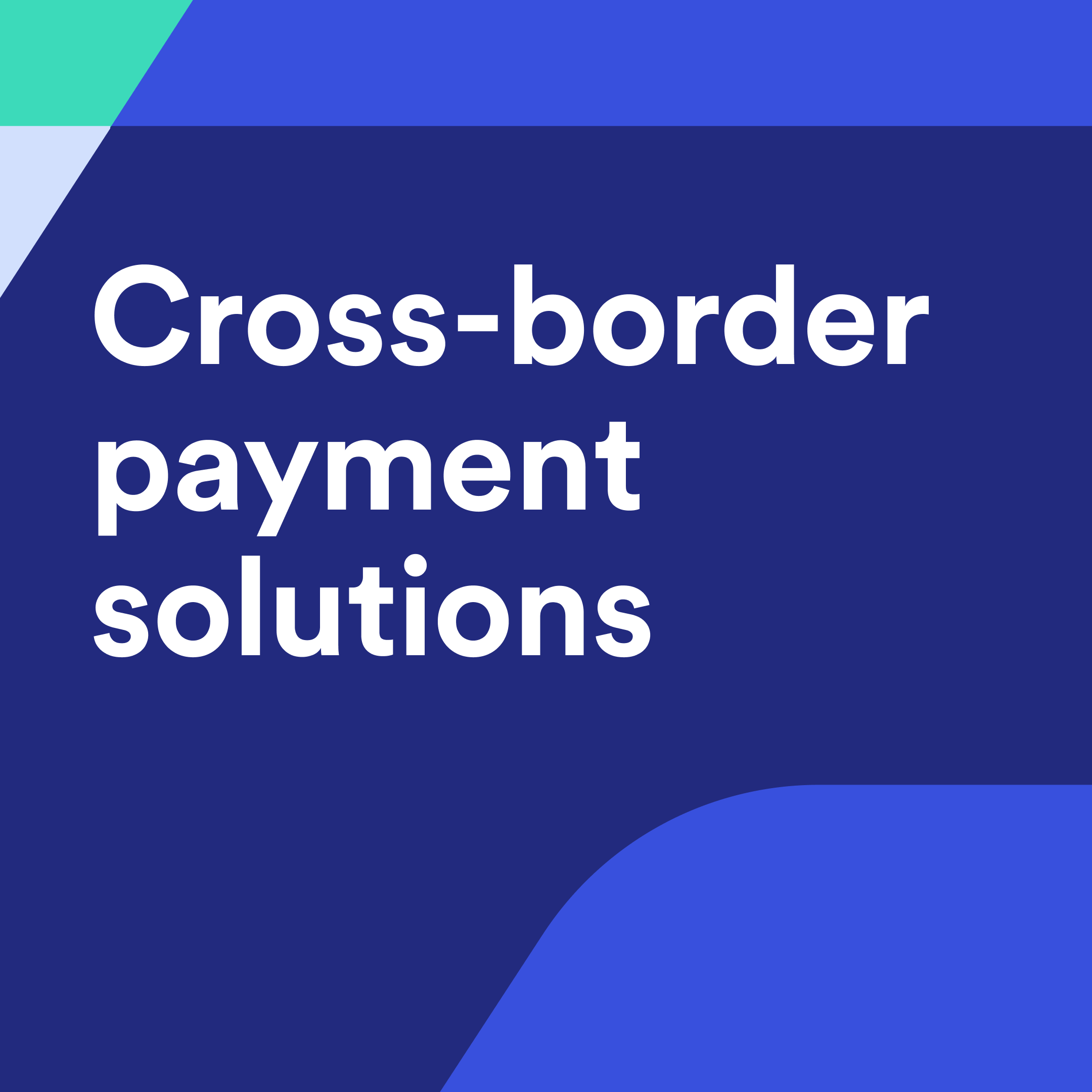 Cross-border payment solutions: how to choose the right fit for your ...