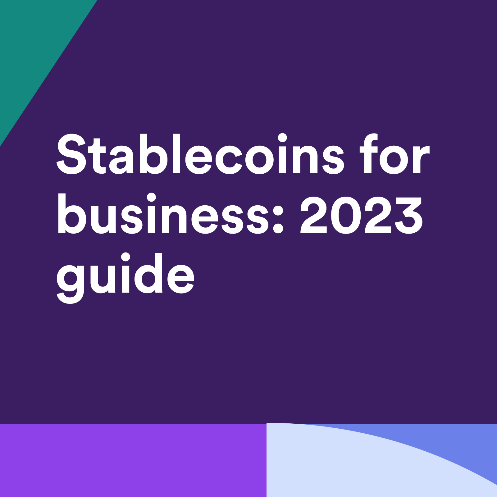 Using stablecoins for business: the complete 2023 guide | BVNK Blog