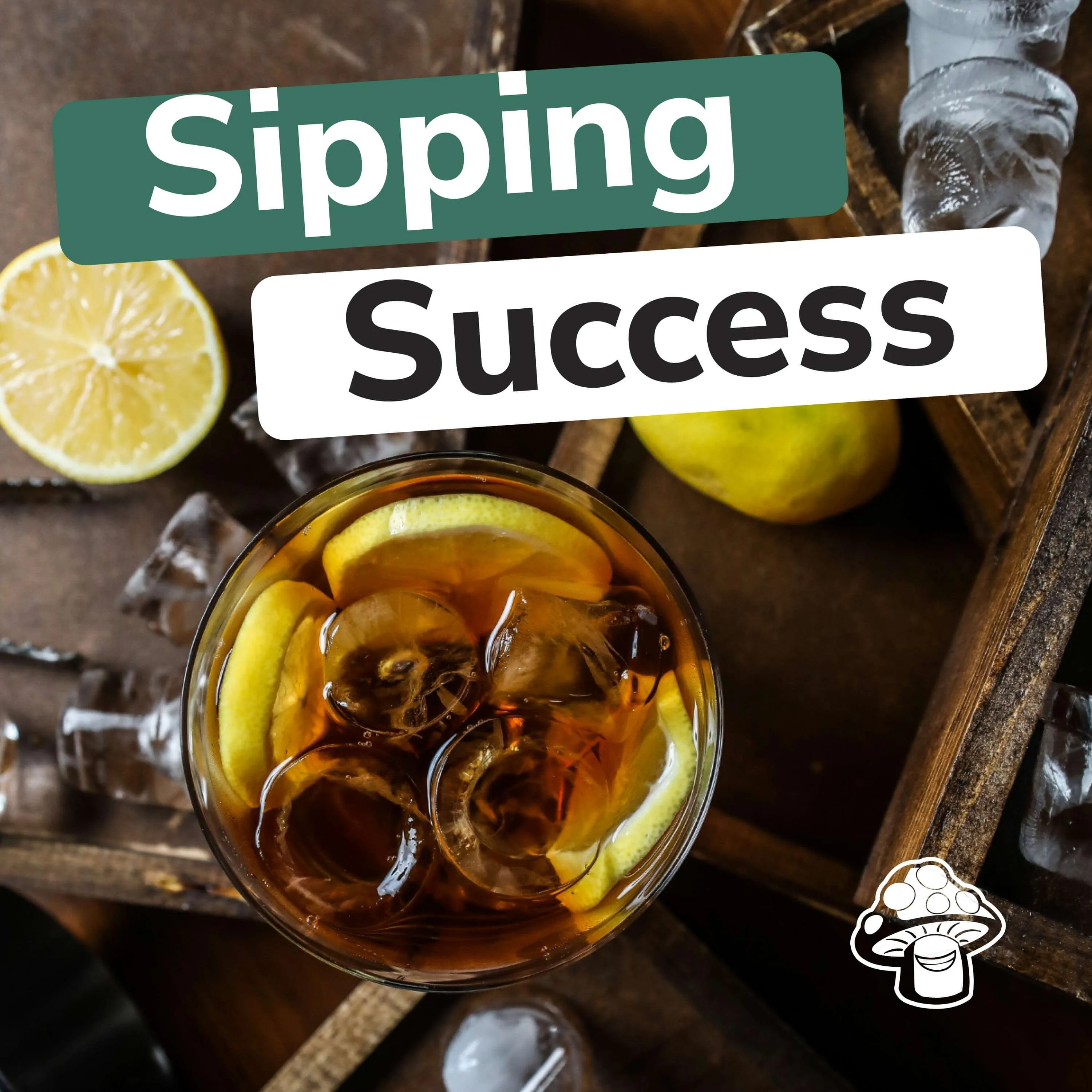 Sipping Success. Podcast by Mushroom Media