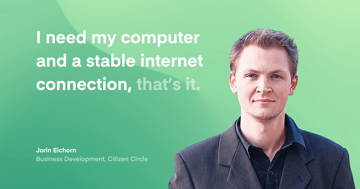 I need my computer and a stable internet connection, that’s it - Ruul