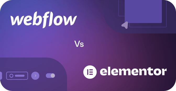 Webflow vs Elementor: Which Website Builder to Choose? | Comparisons
