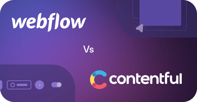 Webflow vs. Contentful | An in-depth comparison | Comparisons