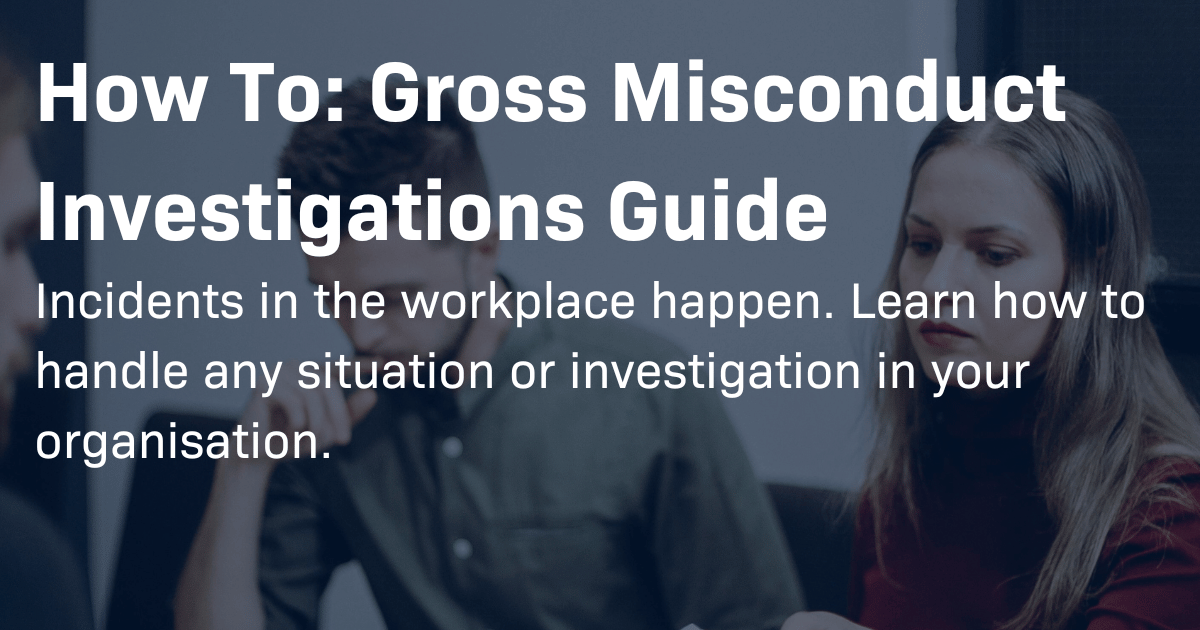 How To: Gross Misconduct Investigations - HumanX
