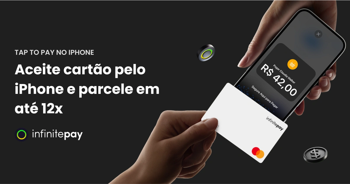 Tap to Pay no iPhone é com a InfinitePay