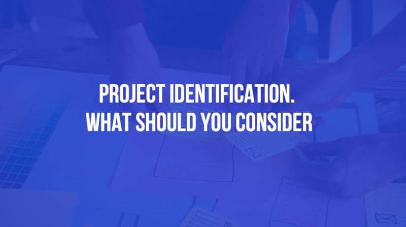Project identification. What should you consider? | Jafton