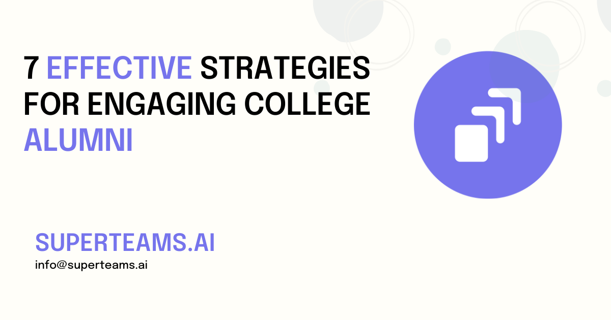 7 Effective Strategies for Engaging College Alumni - Superteams.ai