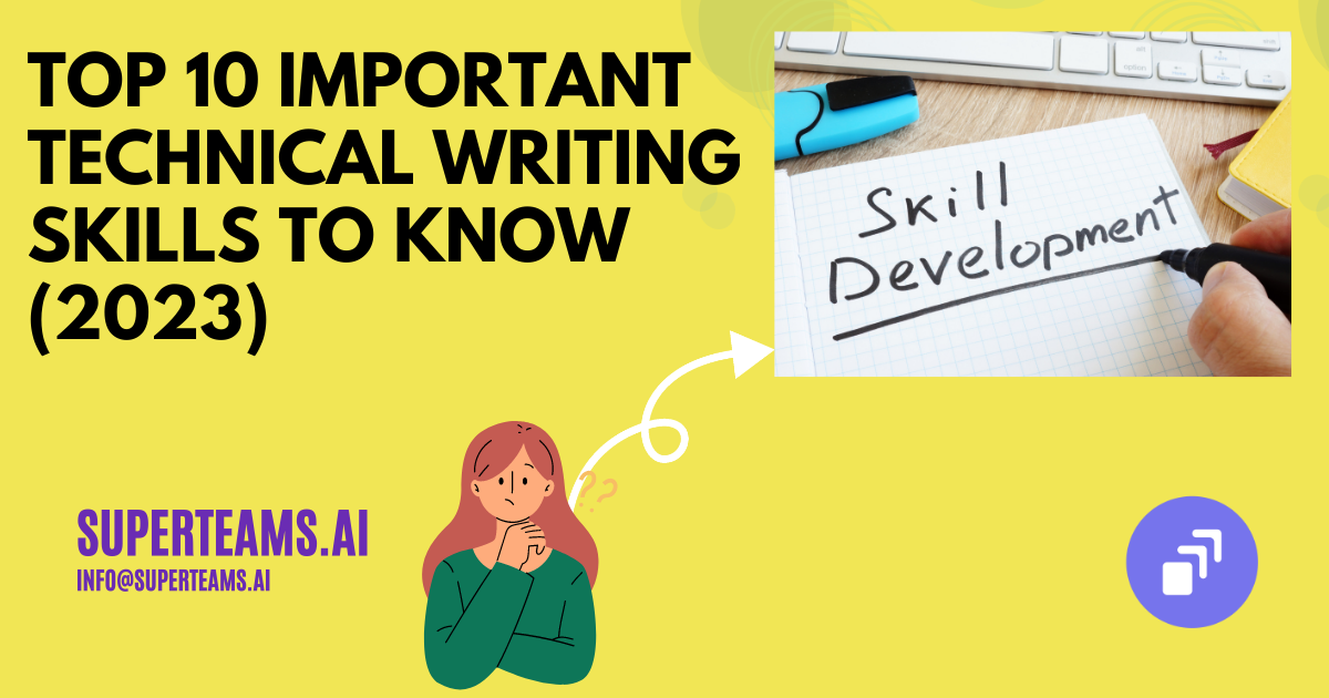 Top 10 Important Technical Writing Skills to Know (2023) - Superteams.ai