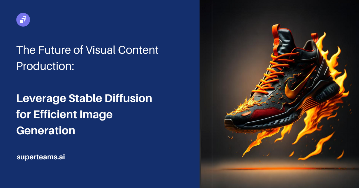 The Future of Visual Content: How Businesses Can Leverage Stable Diffusion for Quick & Efficient ...