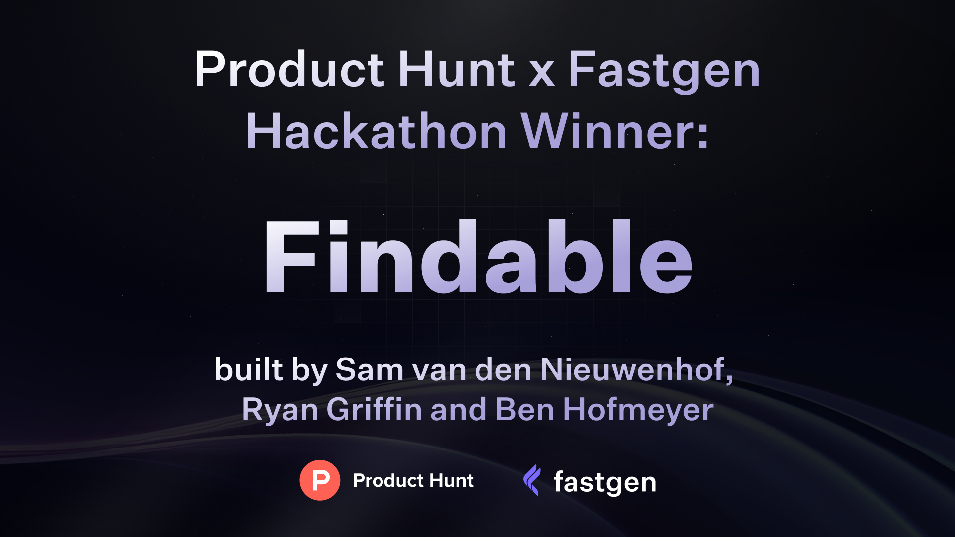 Product Hunt x Fastgen Hackathon Winner Announcement