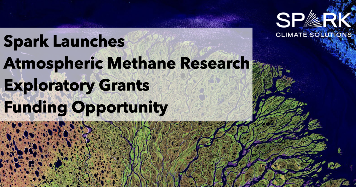Spark Launches Atmospheric Methane Research Exploratory Grants Funding Opportunity — Spark ...