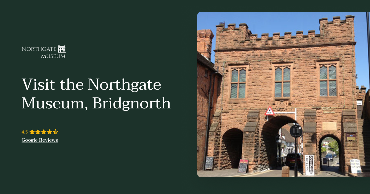 Northgate Museum, Bridgnorth - Plan Your Visit