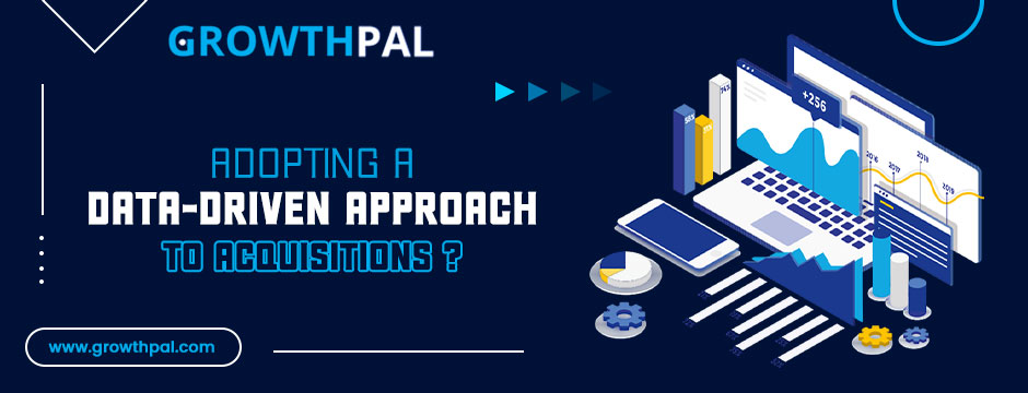 How To Take a Data-Driven Approach to Acquisitions?
