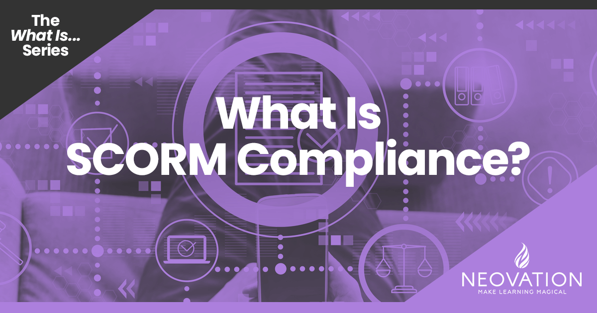 What is SCORM Compliance? What is a SCORM-compliant LMS?