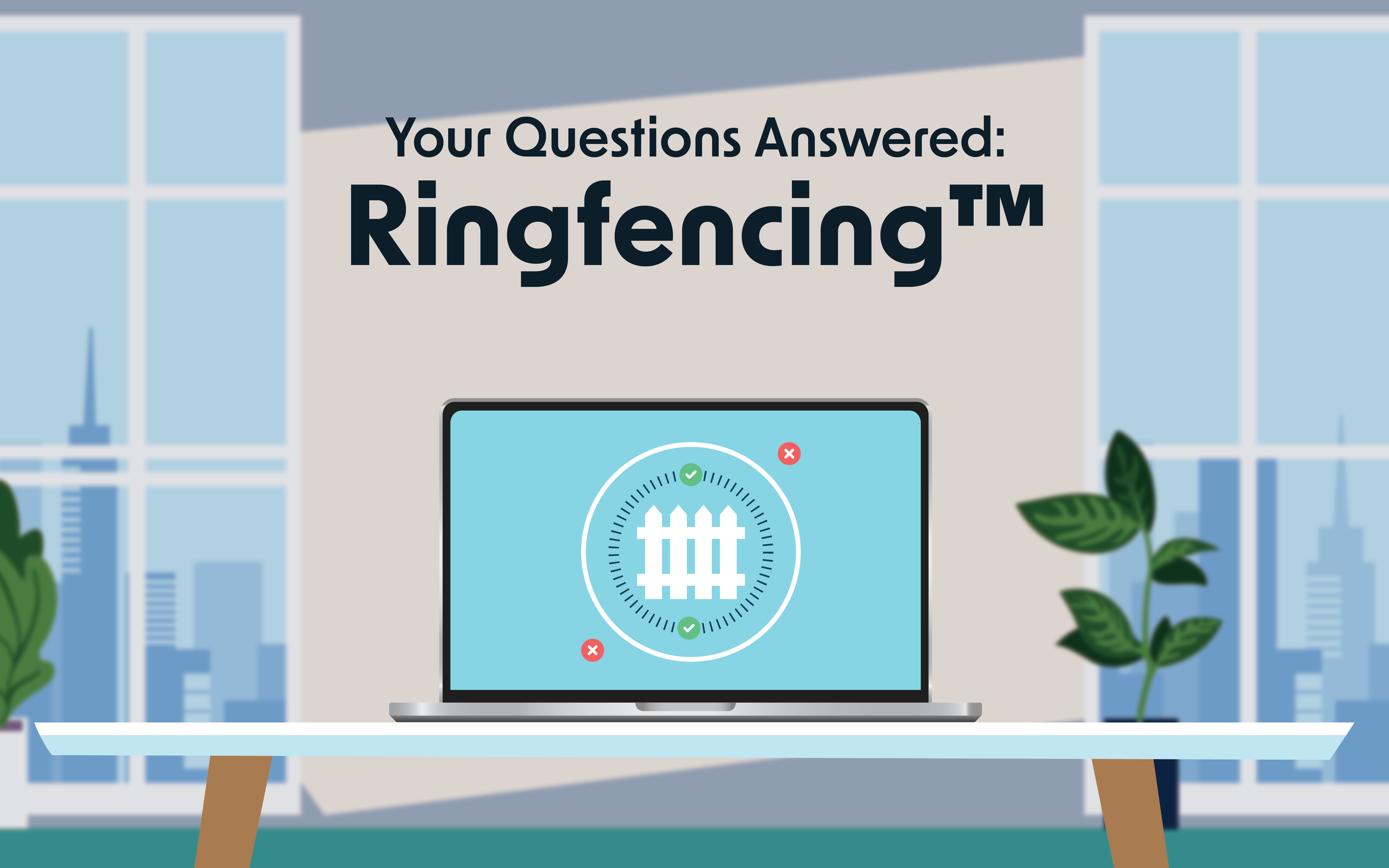 Ringfencing™: Your Questions Answered | ThreatLocker