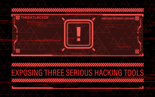 Exposing Three Hacking Tools | ThreatLocker