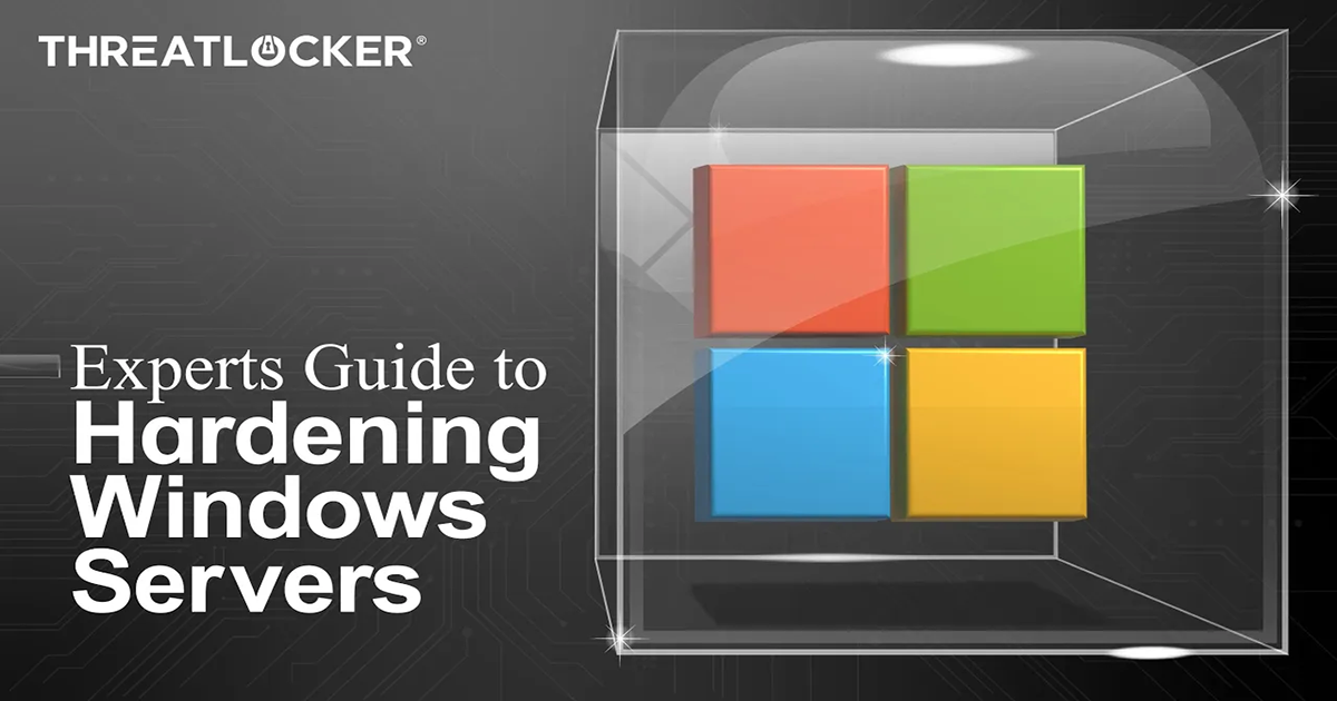 The Experts Guide to Hardening Windows Servers