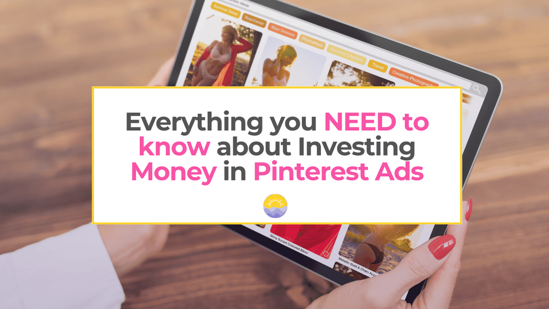 Everything you NEED to know about Investing in Pinterest Ads | Sunlight ...