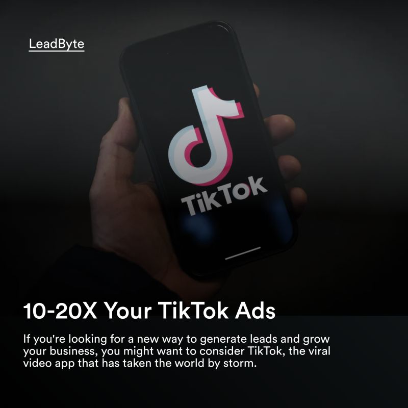 10x Your TickTock Ads | LeadByte Blog