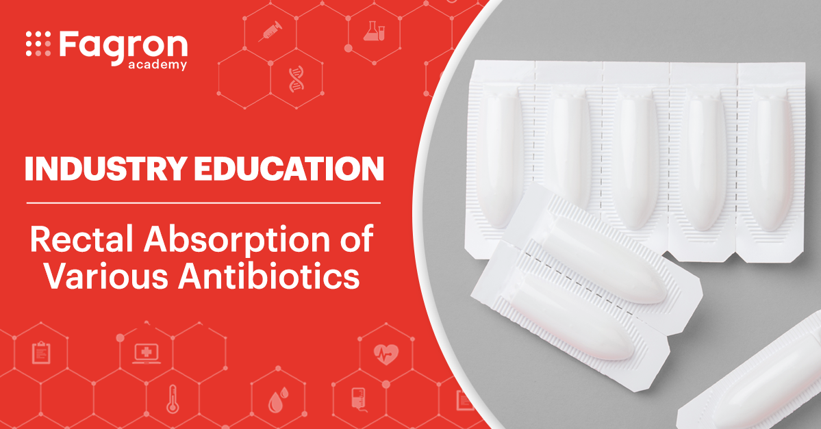 Rectal Absorption of Various Antibiotics | Fagron Academy