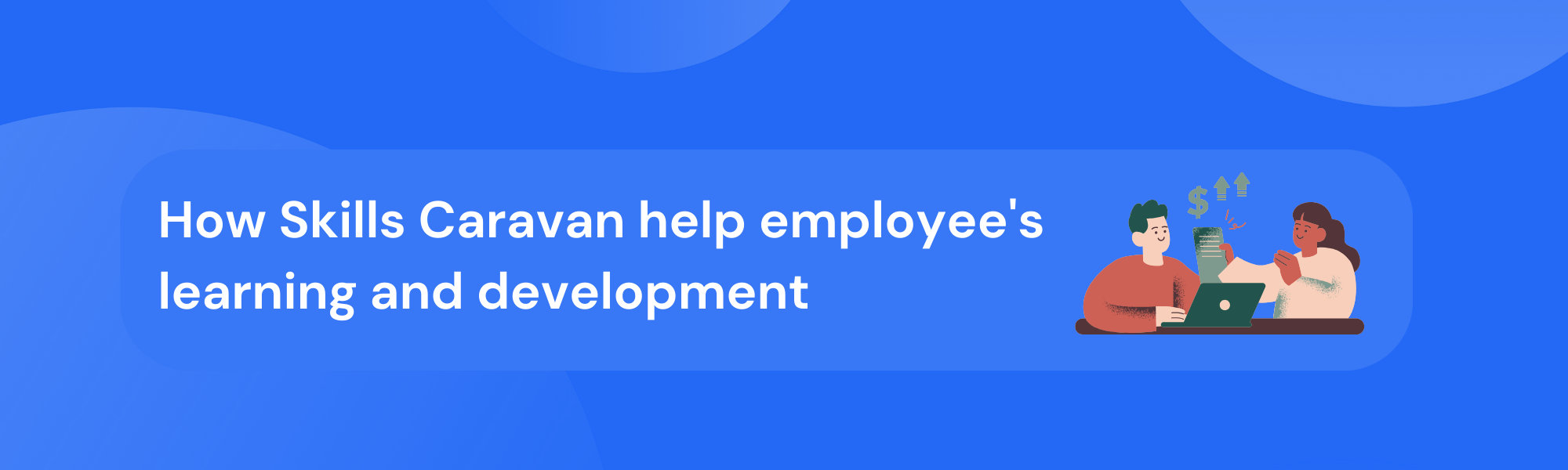 How skills caravan help employee's learning and development