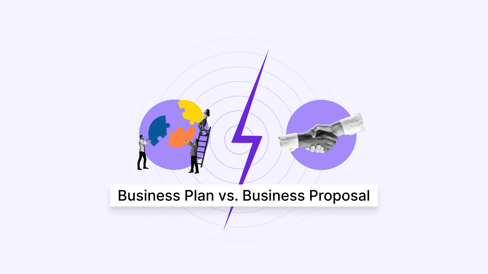 Business Proposal Vs. Business Plan: Major Differences Explained
