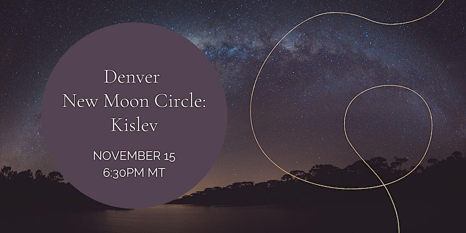 Denver New Moon Circle: Kislev