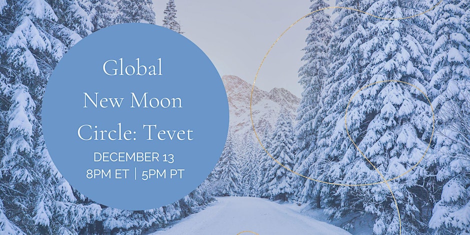 Global New Moon Circle: Tevet